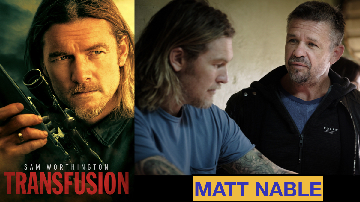 'Transfusion' Filmmaker Matt Nable Enjoys "Solitude" of Writing ...
