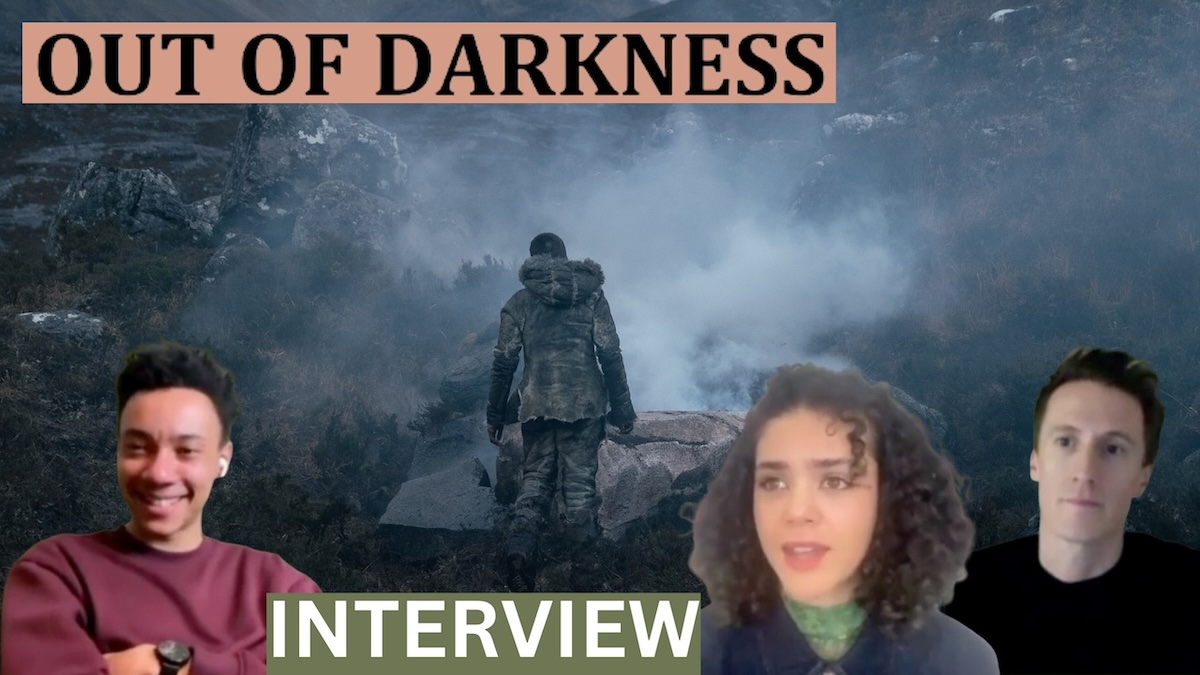 'Out of Darkness' Interview With Andrew Cumming, Safia Oakley-Green and Kit Young - Deepest Dream